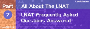 LNAT 2025 FAQs - All About the LNAT - Part 7 - LawMint.uk